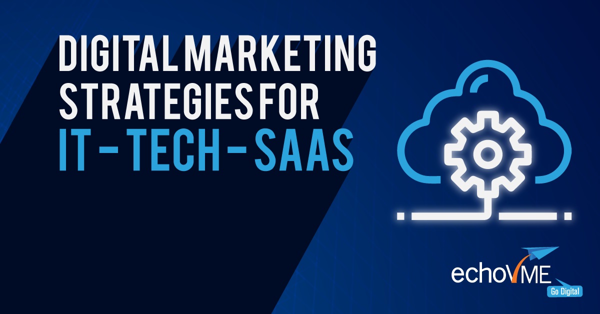 Top 10 Digital Marketing Strategies For IT - Tech - SAAS