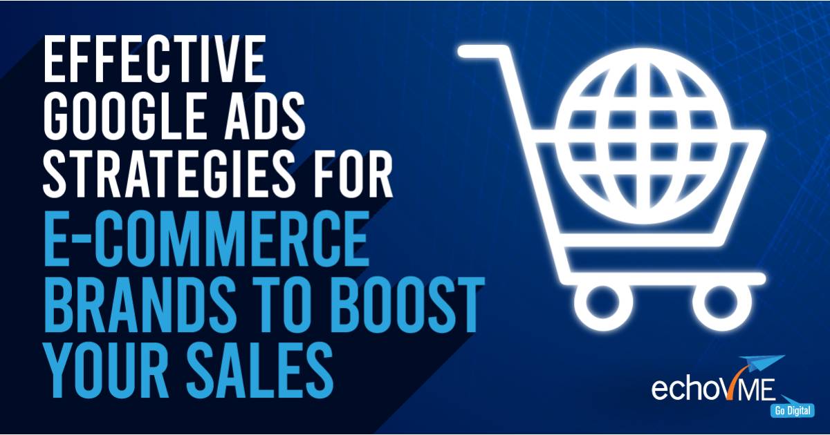 10 Effective Google Ads Strategies for E-commerce Brands to Boost Your ...