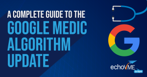 A Complete Guide To The Google Medic Algorithm Update - echoVME Digital