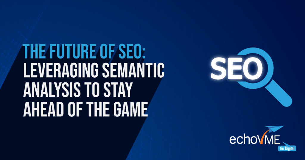 The Future of SEO: Leveraging Semantic Analysis to Stay Ahead of the ...