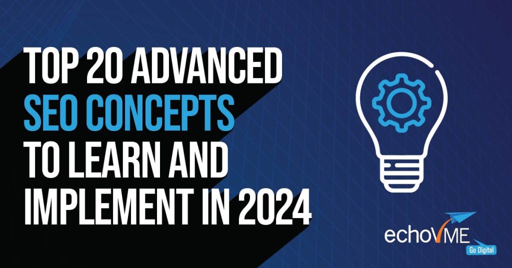 Top 20 Advanced SEO Concepts To Learn and Implement in 2025 | echoVME ...