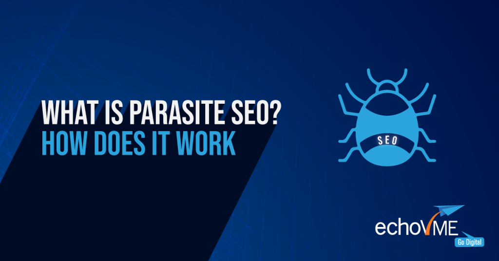 What is Parasite SEO? How Does It Work? | echoVME Digital