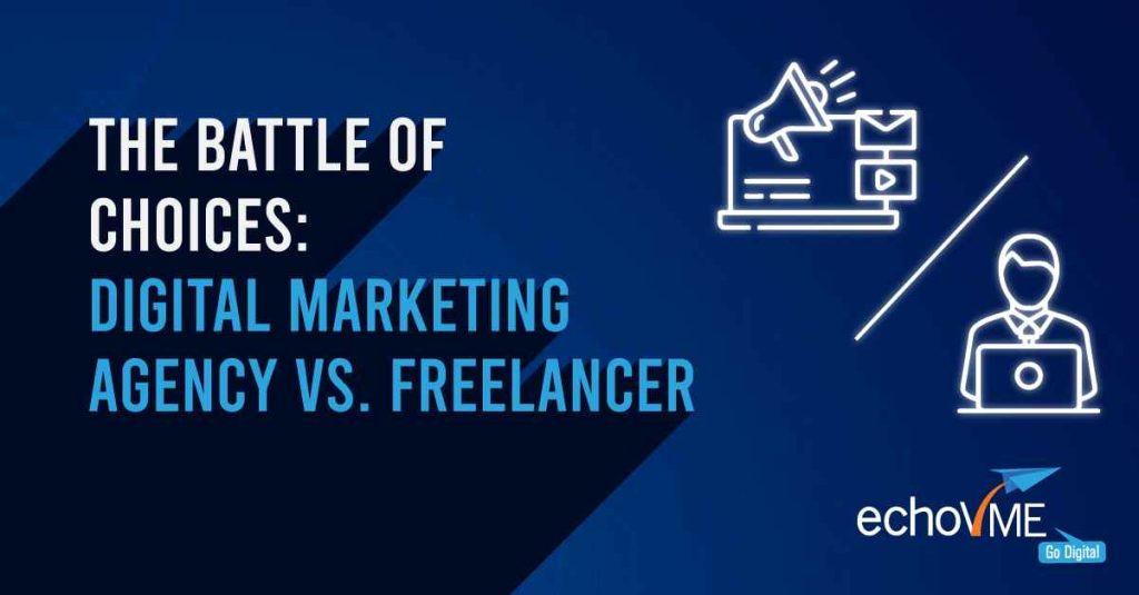 Digital Marketing Agency vs. Freelancer | echoVME Digital
