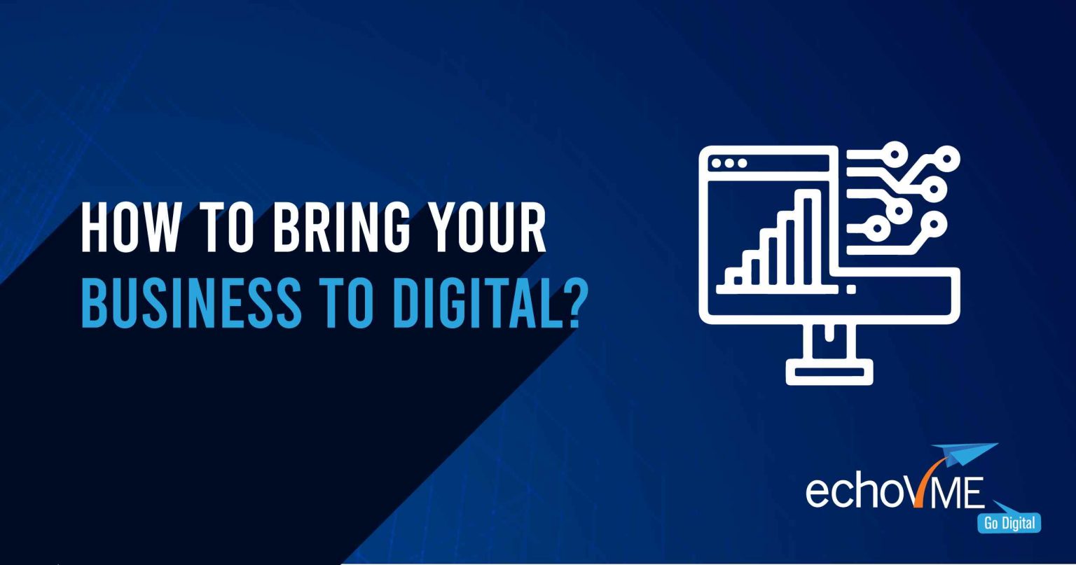 How to Bring Your Business to Digital | echoVME Digital