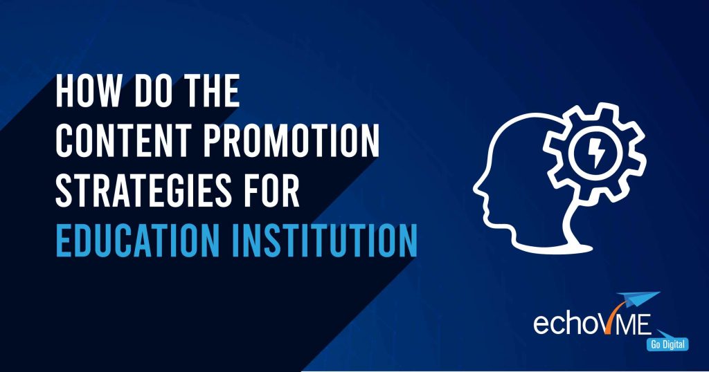 Content Promotion for Education Institution | echoVME Digital
