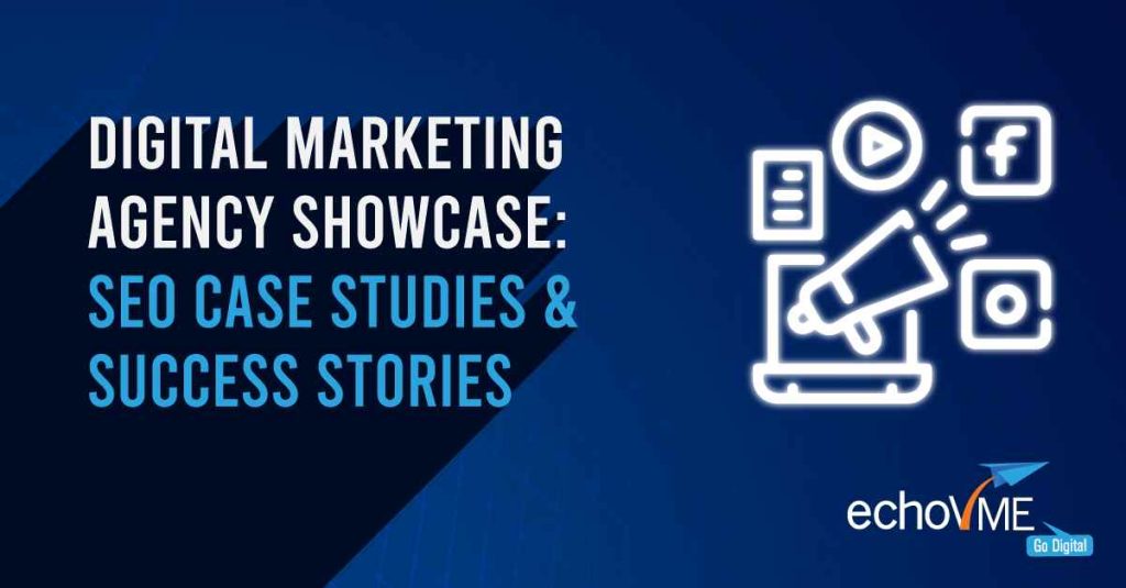 Digital Marketing Agency SEO Case Studies | echoVME Digital