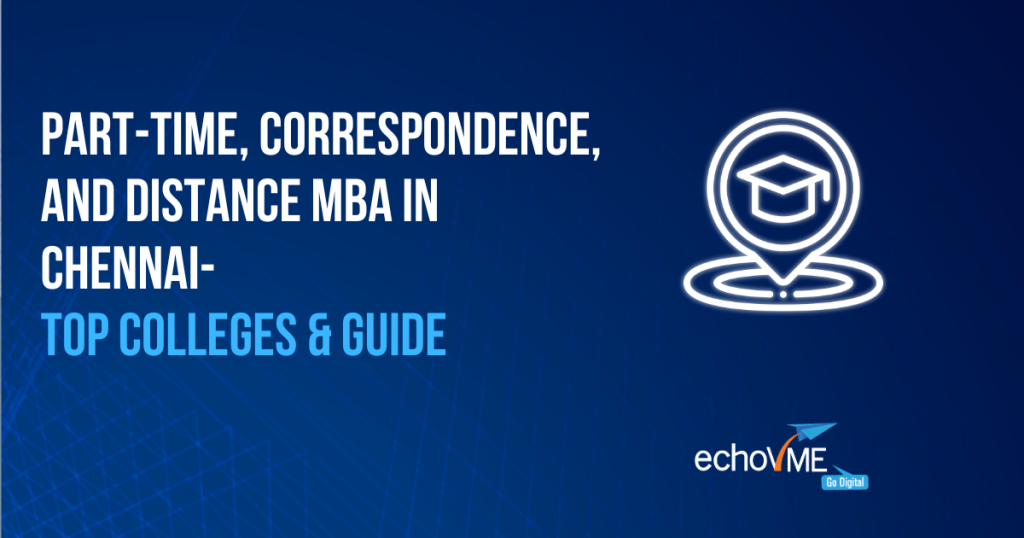 Best Part-Time MBA in Chennai with Offline Classes [2025]