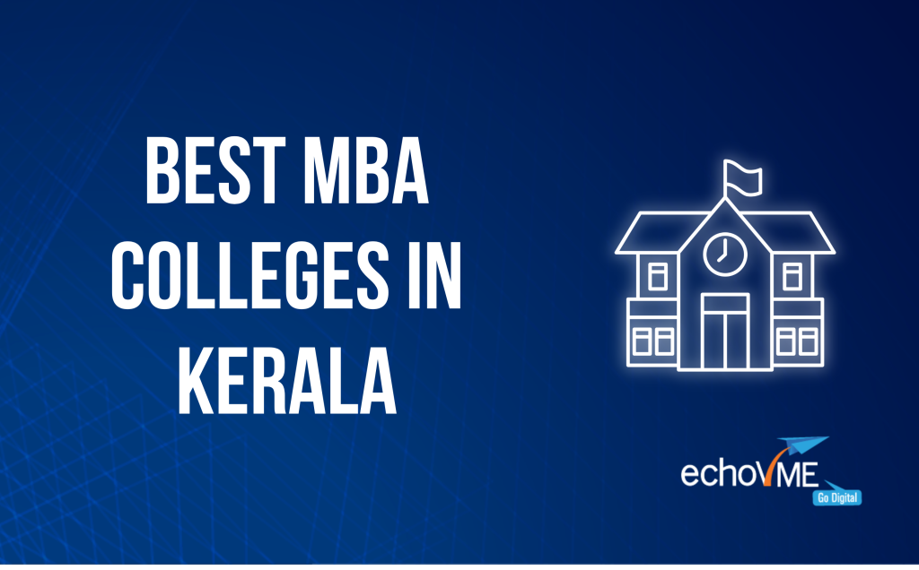 Top 10 Best MBA Colleges in Kerala [2025 Edition]
