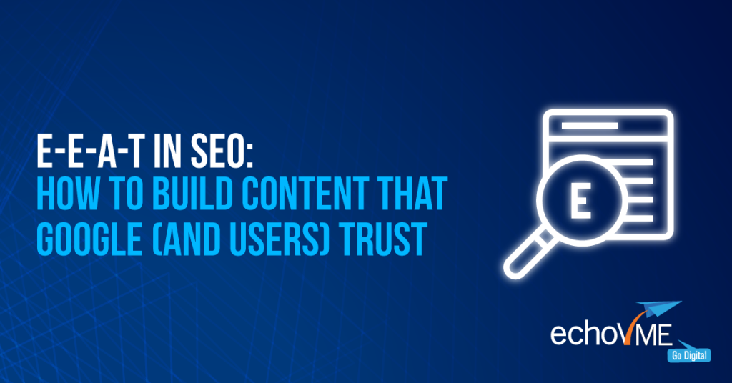 EEAT in SEO: How to Build Content That Google (and Users) Trust ...